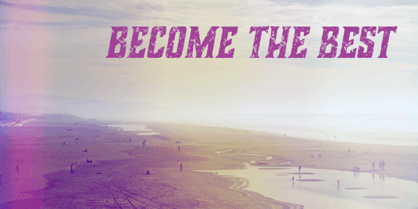 become-the-best[1] » Design You Trust — Design Daily Since 2007