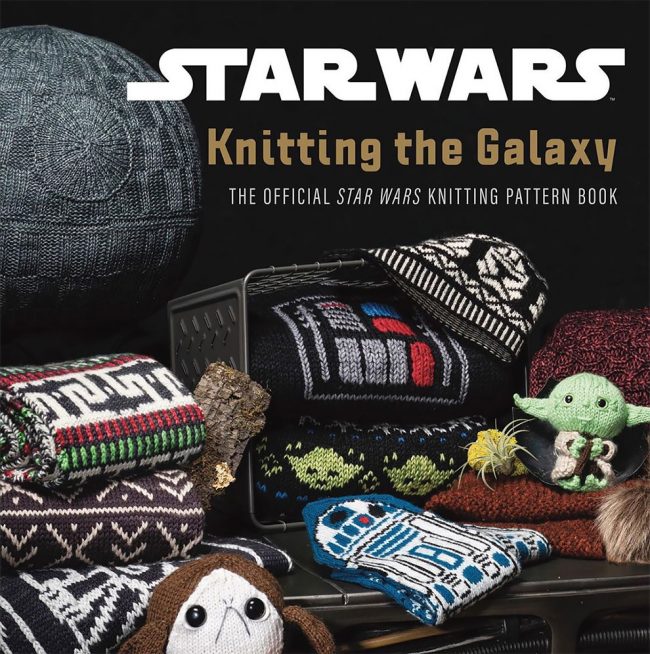 “Star Wars: Knitting the Galaxy”: The Official Star Wars Knitting ...